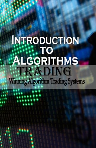 Introduction To Algorithm Trading: Winning Algorithm Trading Systems ...
