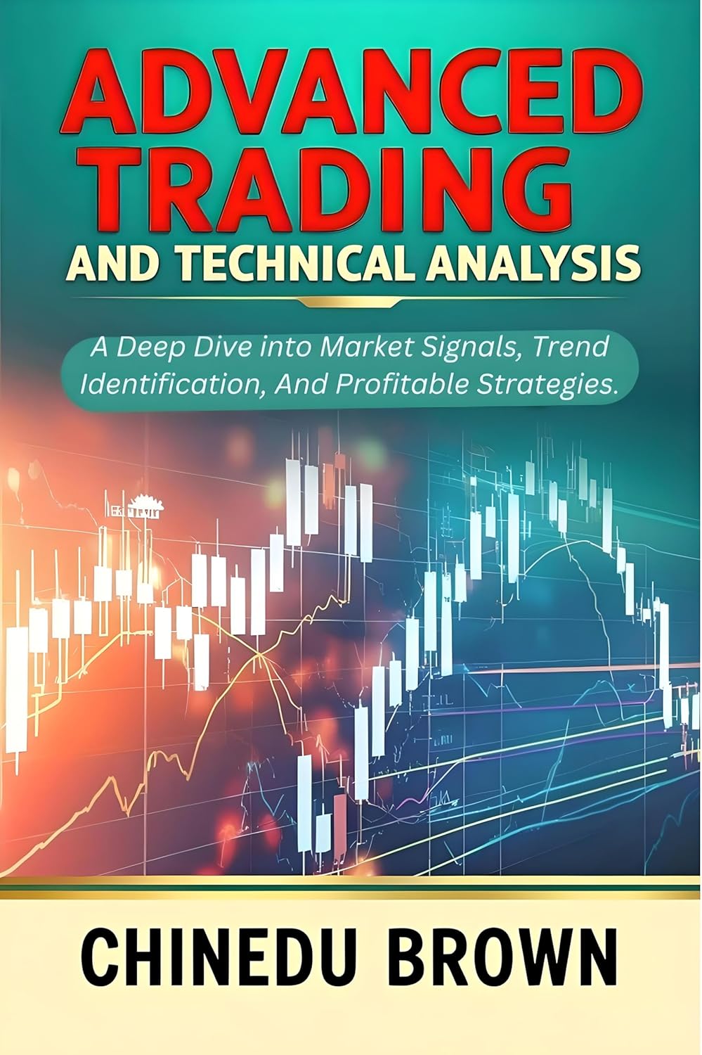 Advanced Trading and Technical Analysis: A Deep Dive into Market ...