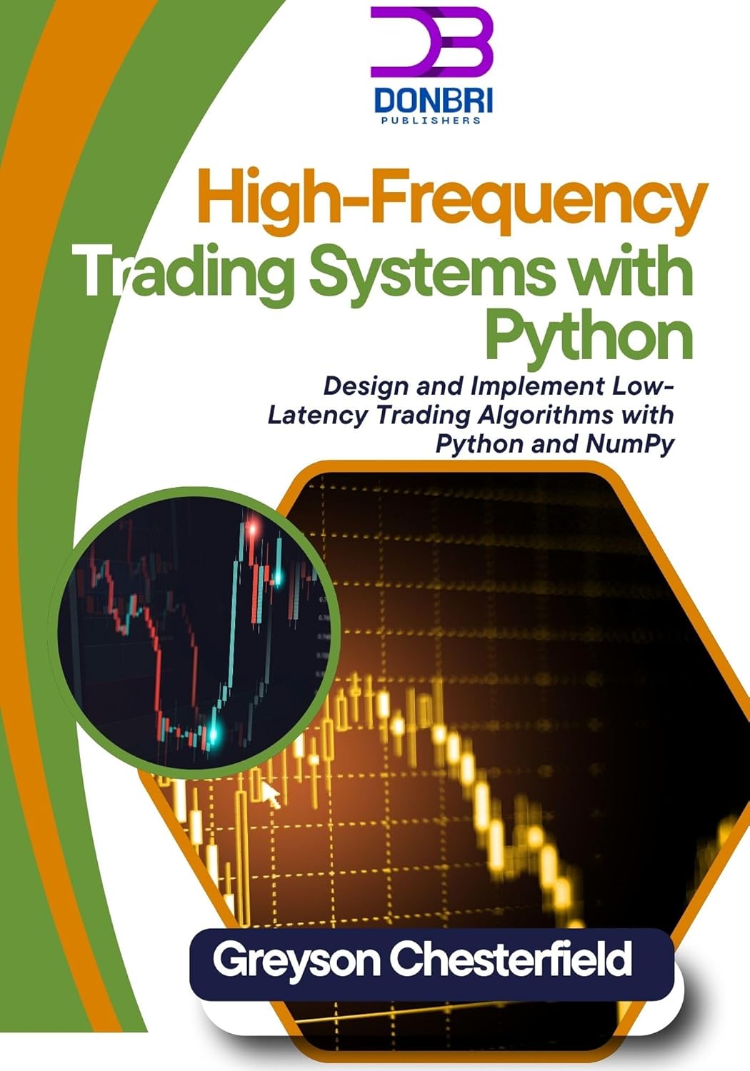 High Frequency Trading Systems With Phyton: Design and implement low ...