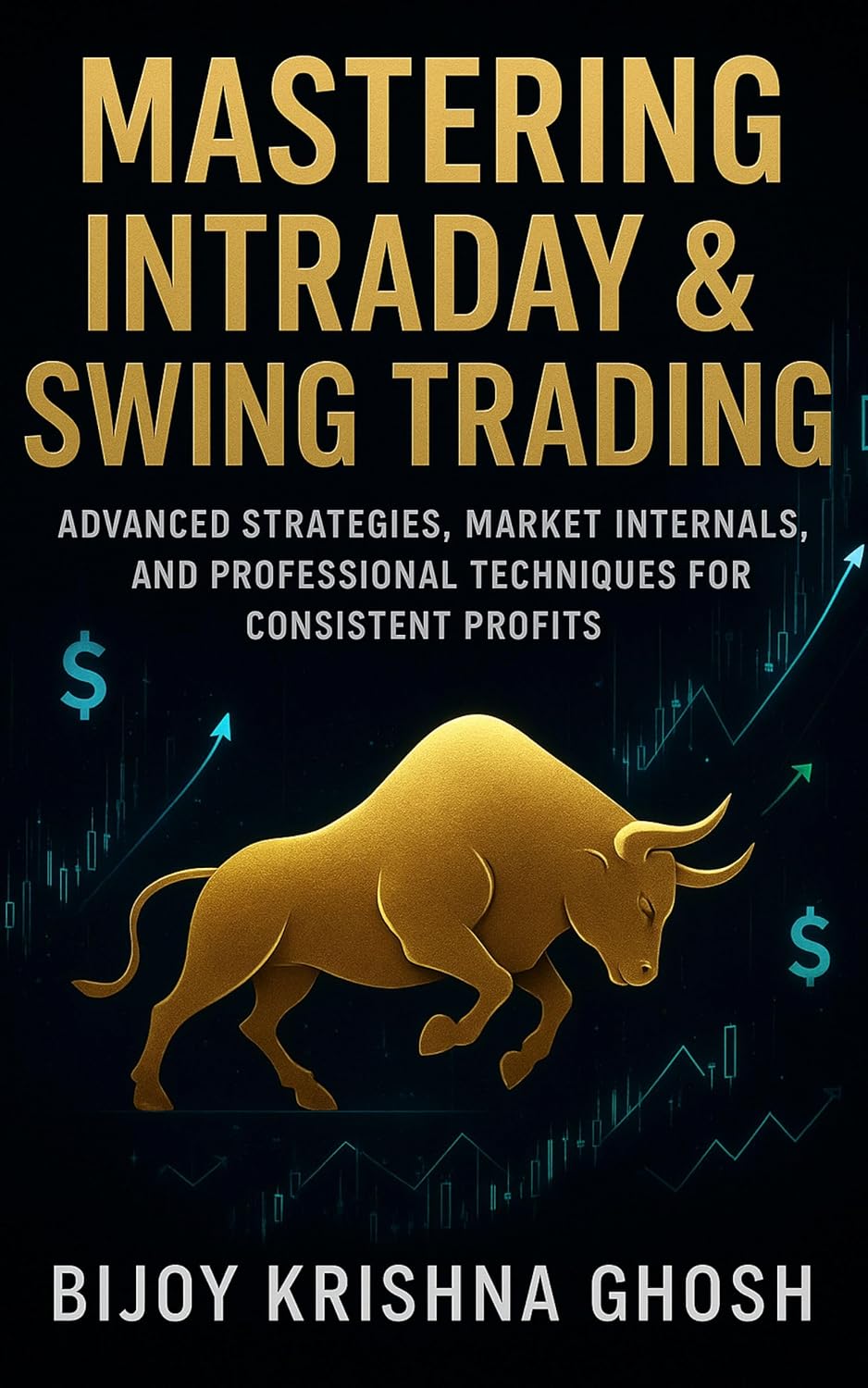 Mastering Intraday & Swing Trading: Advanced Strategies, Market ...